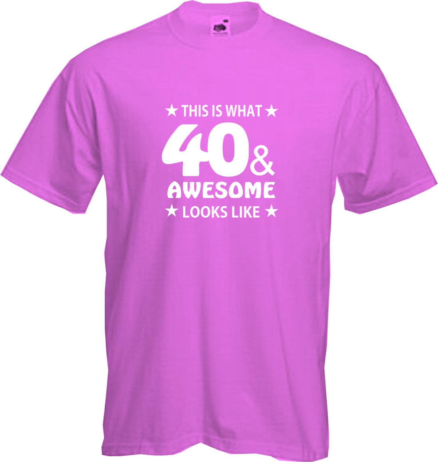 THIS IS WHAT 40 AND AWESOME LOOKS LIKE 40th Birthday Quality T Shirt