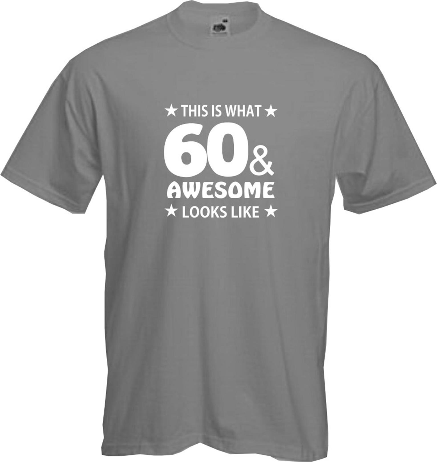 THIS IS WHAT 60 AND AWESOME LOOKS LIKE 60th Birthday Quality T Shirt